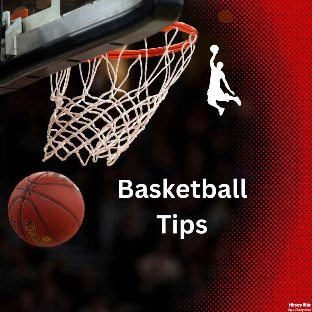 Basketball Tips: Elevate Your Game - History Visit