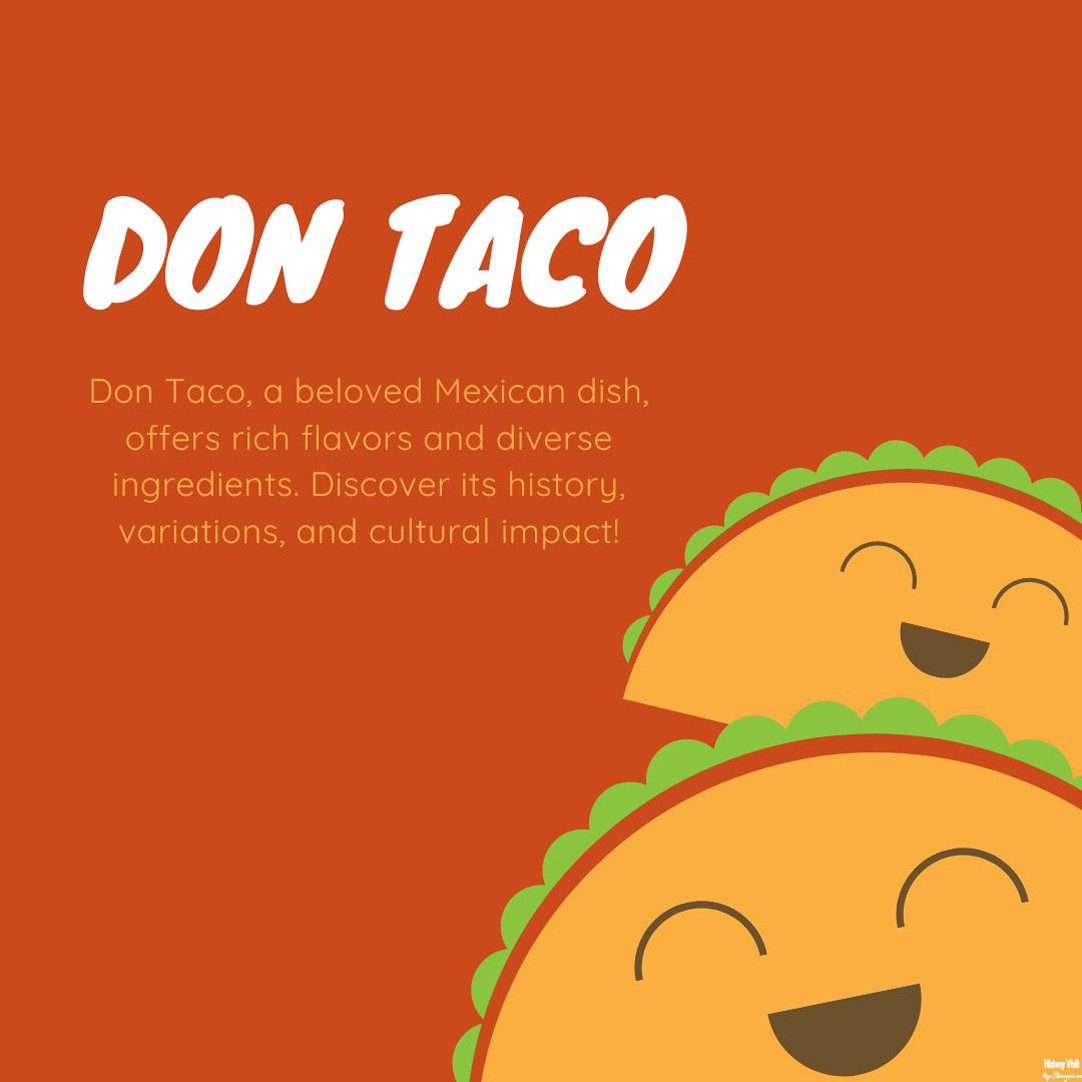 Don Taco: The Tasty Treat Everyone's Talking About! - History Visit